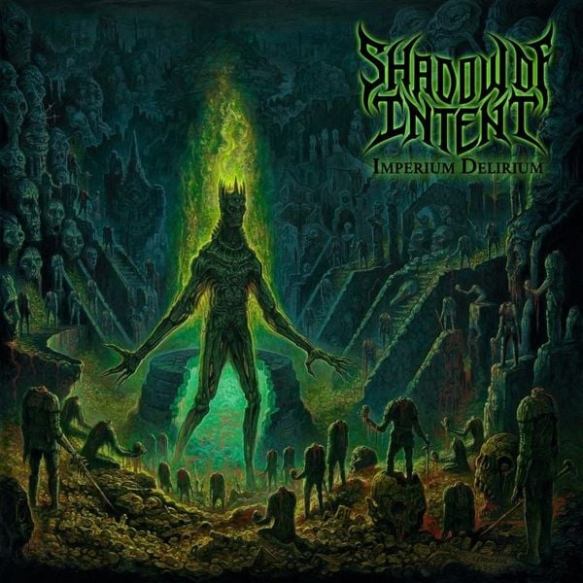 Album Review – Shadow of Intent / Imperium Delirium (2025) | THE ...